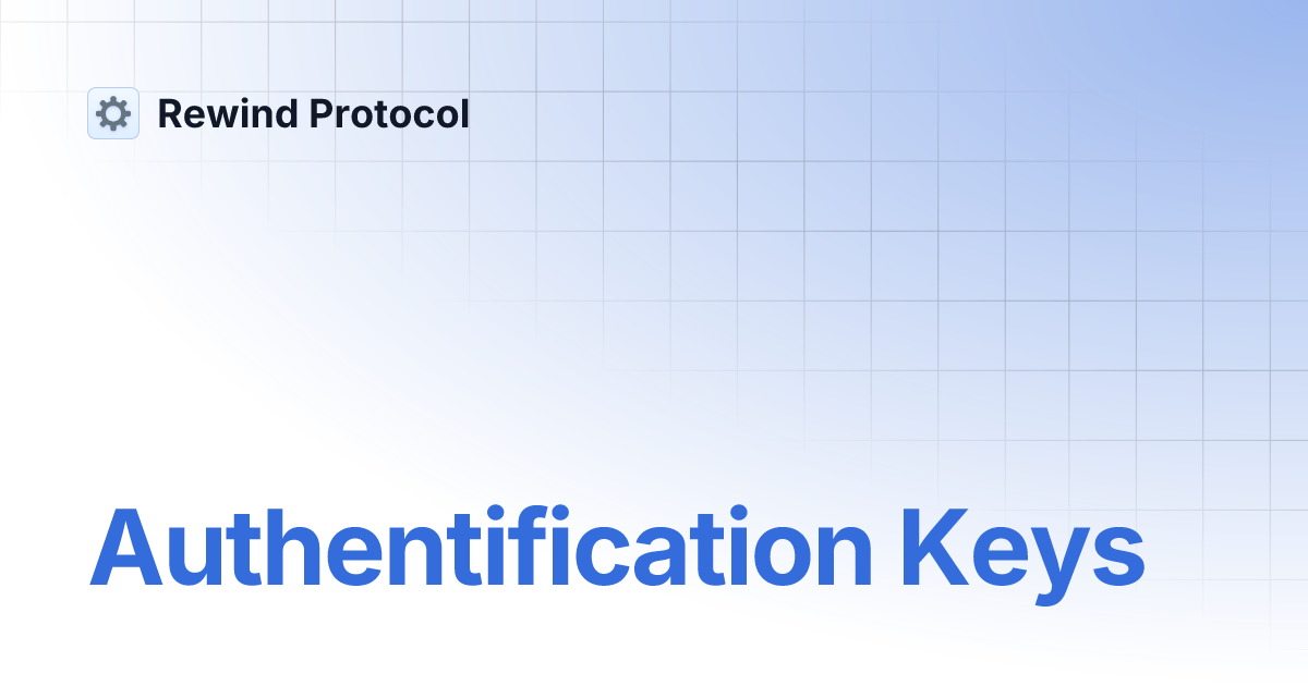 Authentification Keys | Rewind Protocol